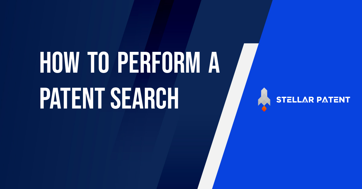 How to Perform a Patent Search | Stellar Patent