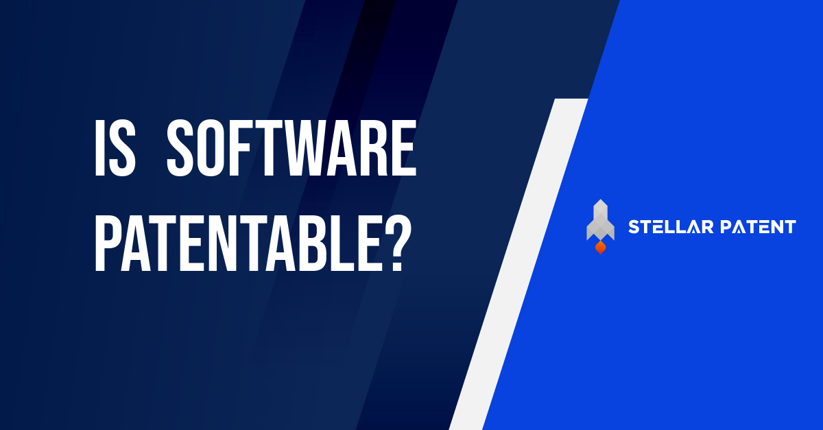 Is Software Patentable? | Stellar Patent