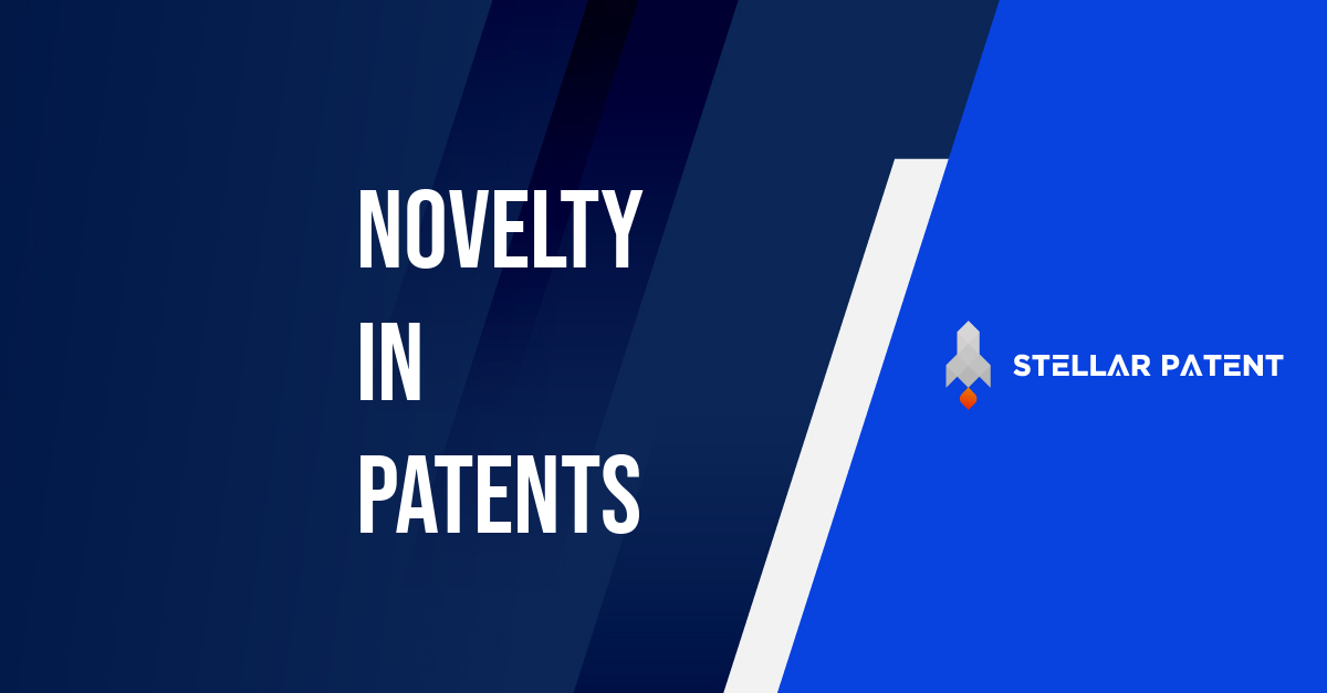 Novelty in Patents (35 U.S.C. 102) | Stellar Patent